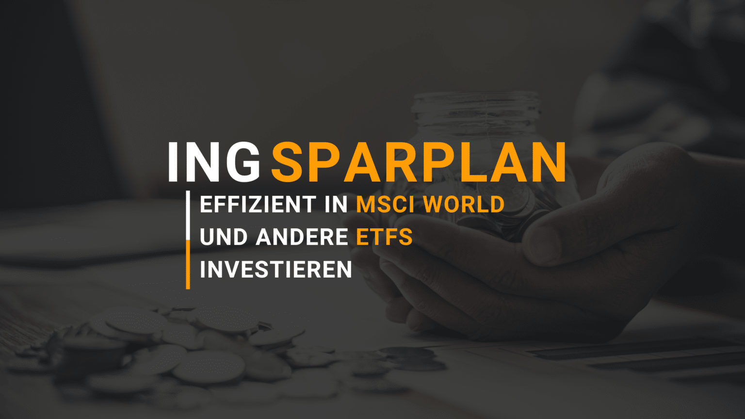 ING Sparplan: Effizient in MSCI World und andere ETFs investieren