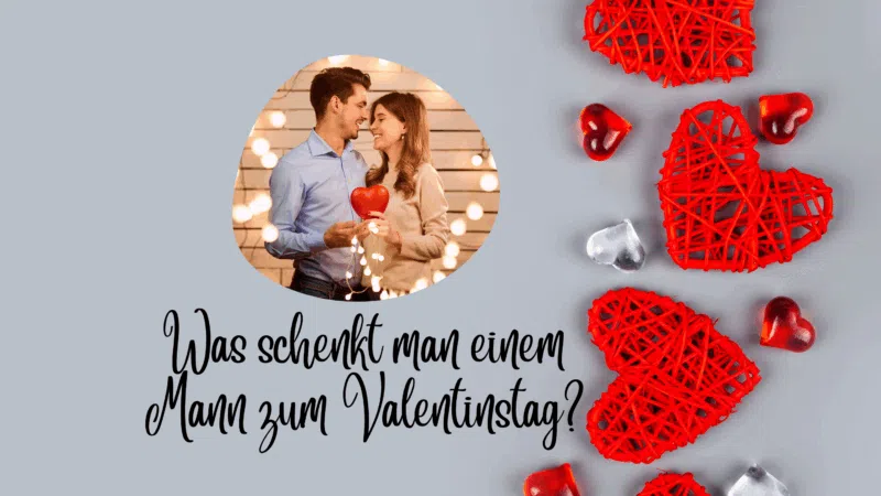 Was schenkt man einem Mann zum Valentinstag?
