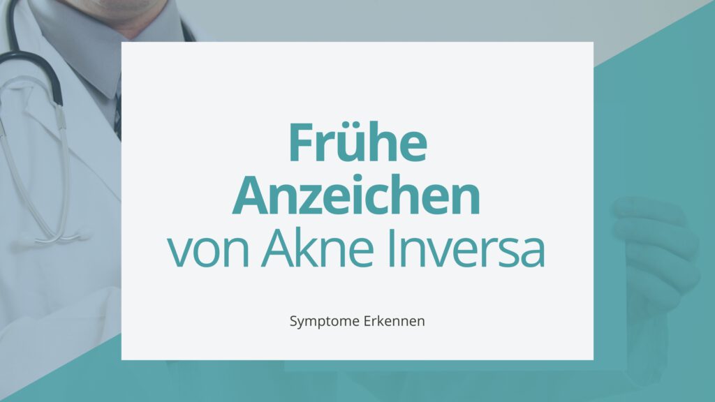 Frühe Anzeichen von Akne Inversa – Symptome Erkennen